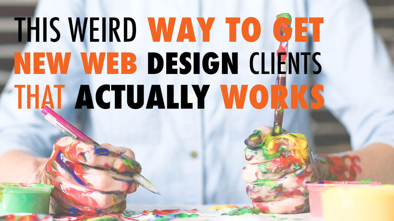 This Weird Way to Get New Web Design Clients that Actually Works | EP ...