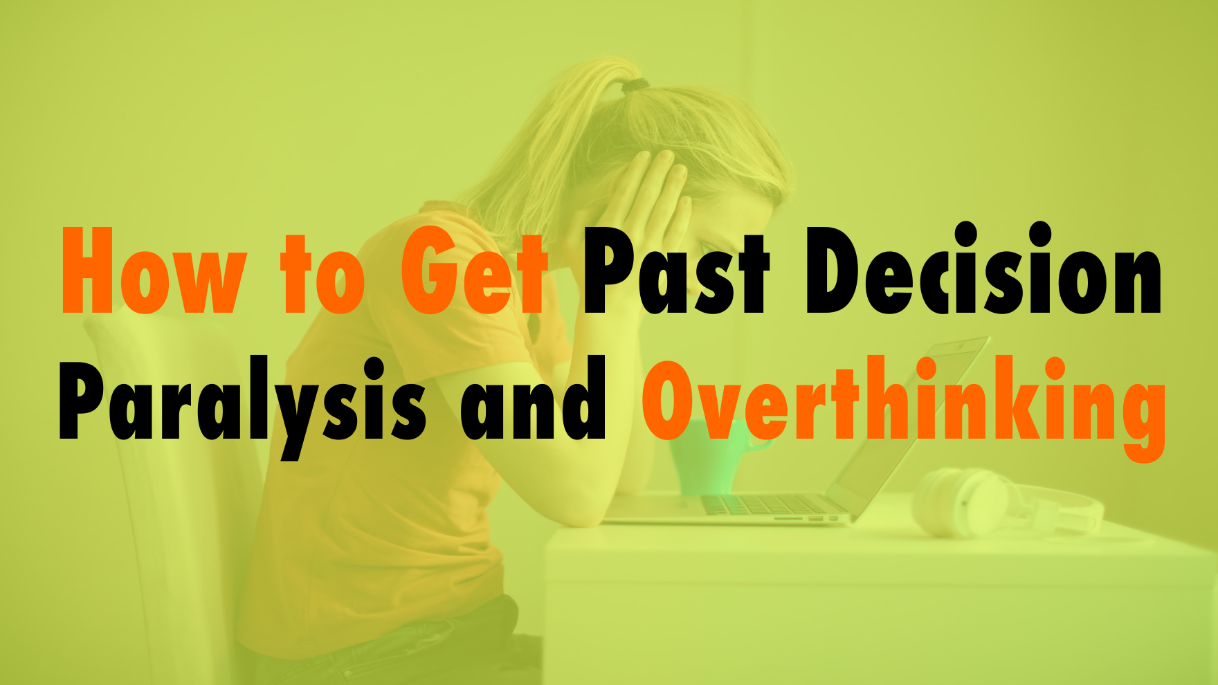 How to Get Past Decision Paralysis and Overthinking | EP 769 - WP The ...