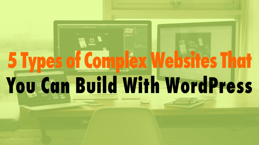 5 Types of Complex Websites That You Can Build With WordPress | EP 795 ...
